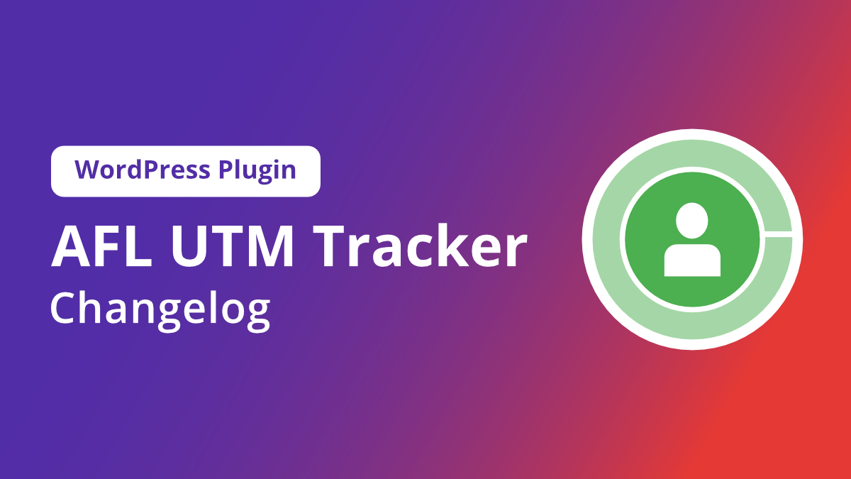 Changelog for AFL UTM Tracker Version 2 - Appfromlab