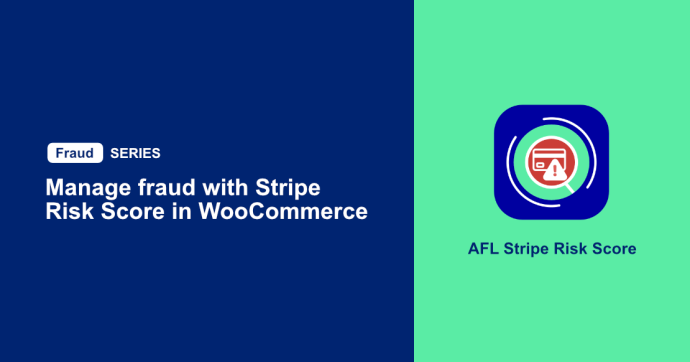 Manage fraud with Stripe Risk Score in WooCommerce - Appfromlab